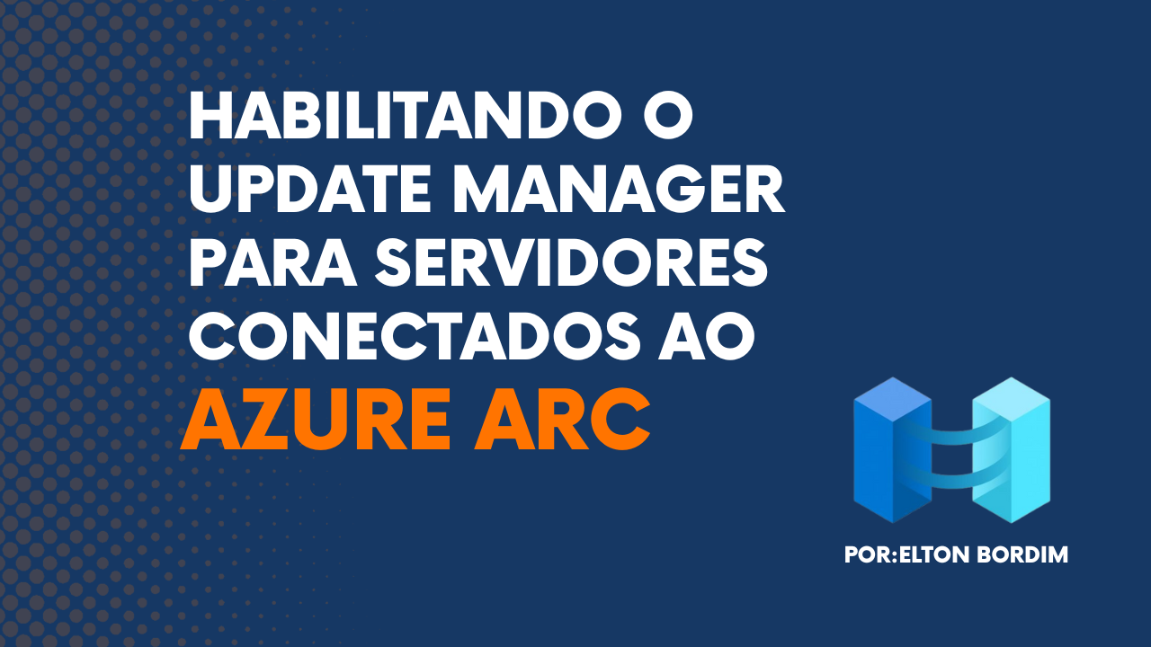 Habilitando o Update Manager para servidores conectados ao Azure Arc ...
