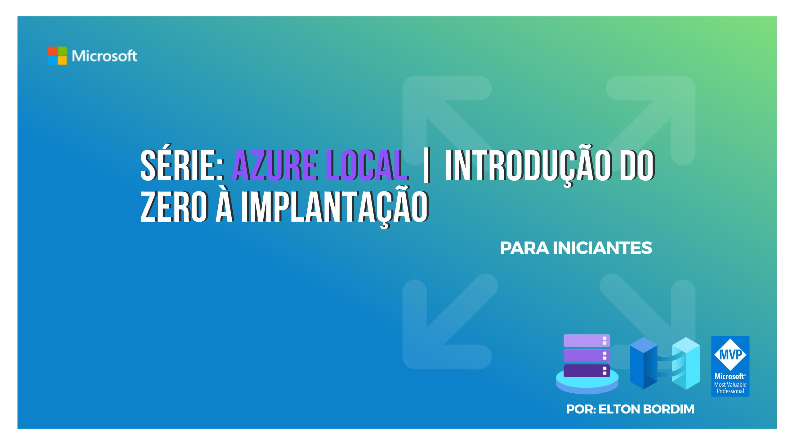 Série Azure Local – Introdução do Zero à Implantação – Elton Bordim ...